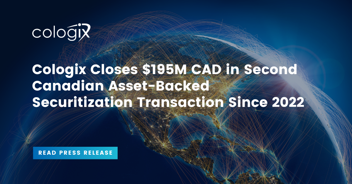 Cologix Closes $195M CAD in Second Canadian Asset-Backed Securitization ...