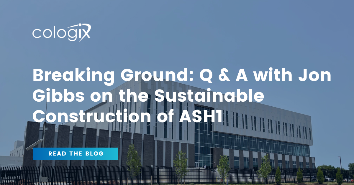 Breaking Ground: Q & A with Jon Gibbs on the Sustainable Construction of ASH1 - Cologix