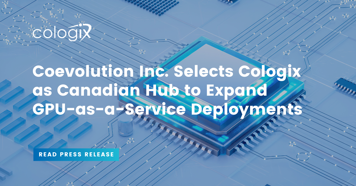 Coevolution Inc. Selects Cologix as Canadian Hub to Expand GPU-as-a ...