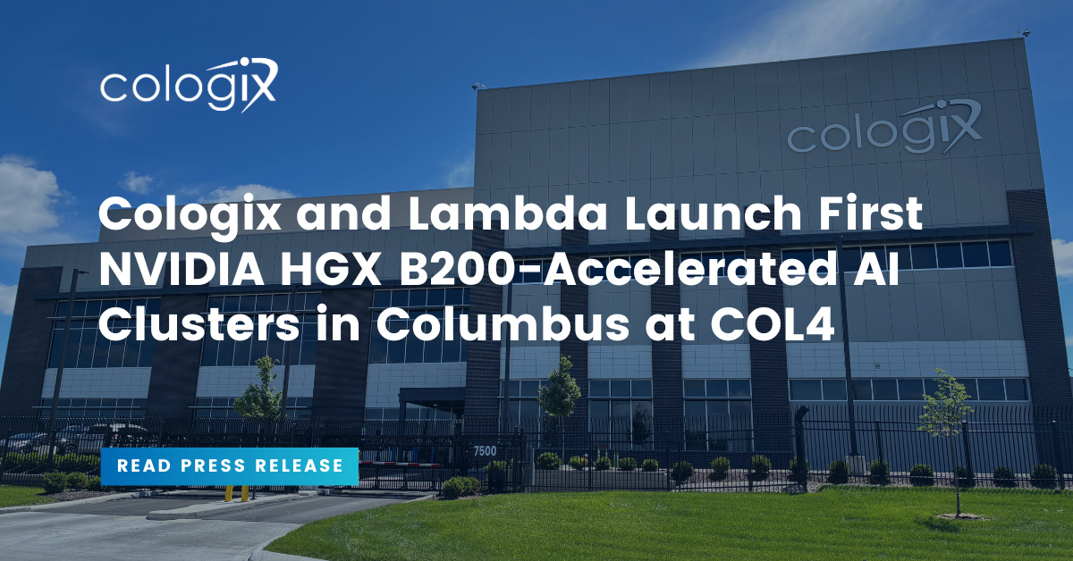 Cologix and Lambda Launch First NVIDIA HGX B200-Accelerated AI Clusters in Columbus at COL4 ...